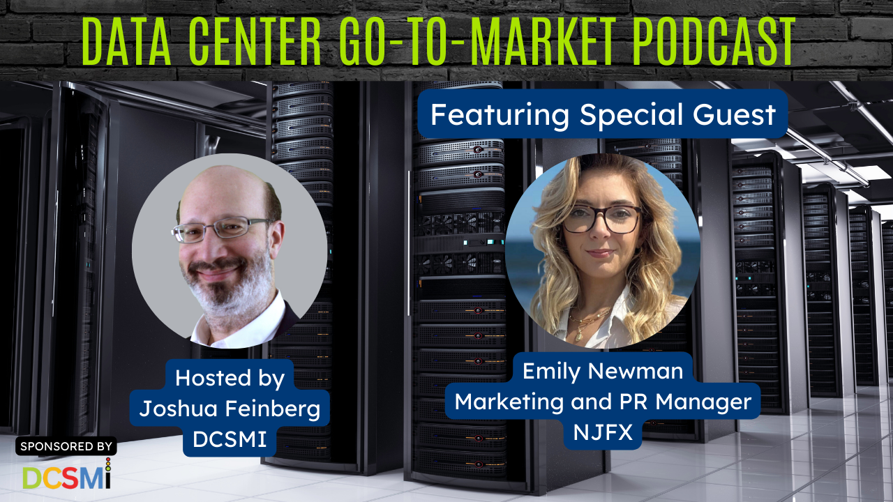 Ep. #32 Emily Newman, Marketing and PR Manager at NJFX -- Data Center Go-to-Market Podcast